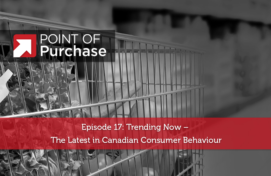 POP Episode 17: Trending Now – The Latest in Canadian Consumer ...