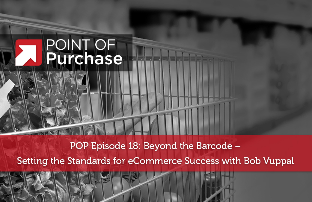POP Episode 18: Beyond the Barcode – Setting the Standards for ...